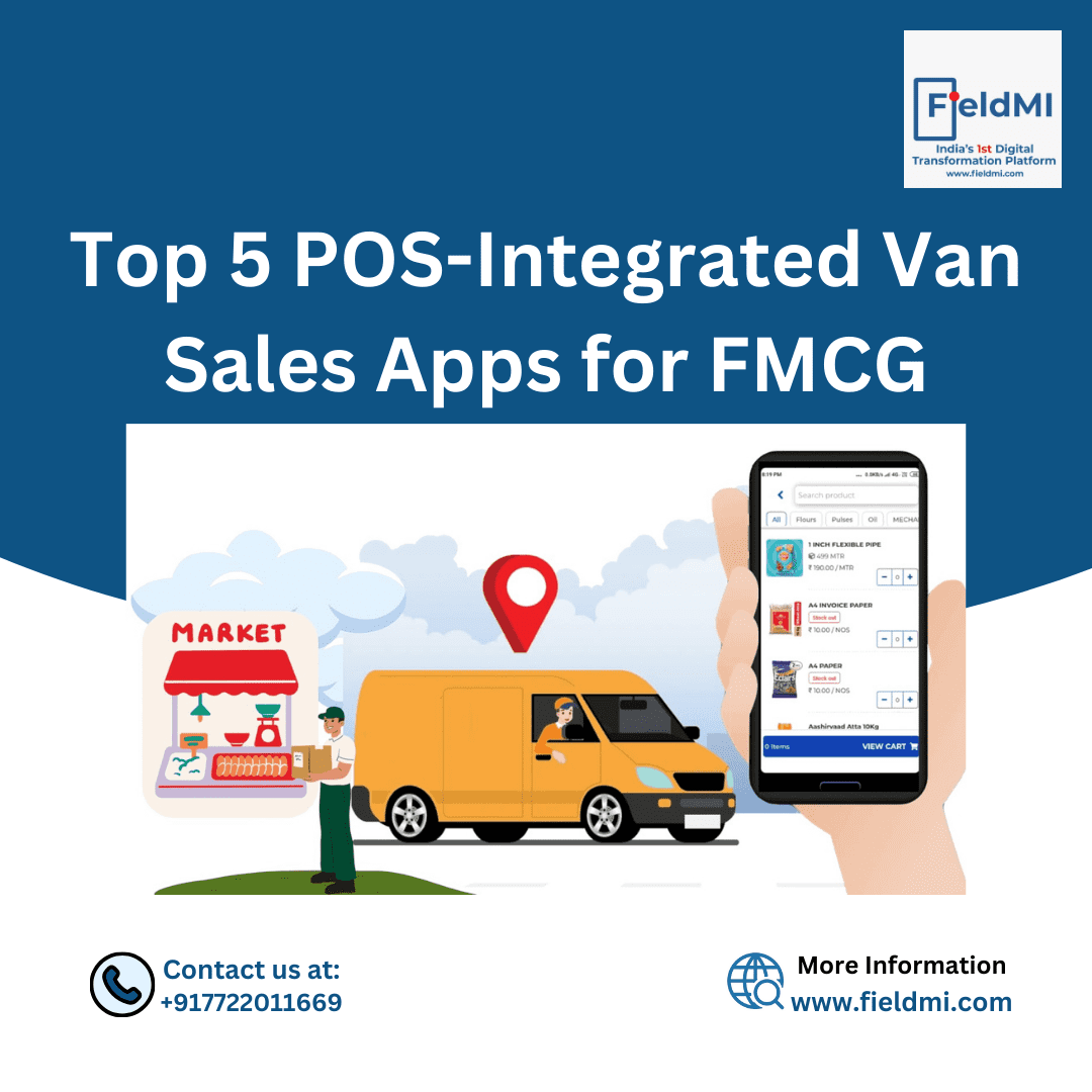 Top 5 POS-Integrated Van Sales Applications for the FMCG Sector - FieldMI